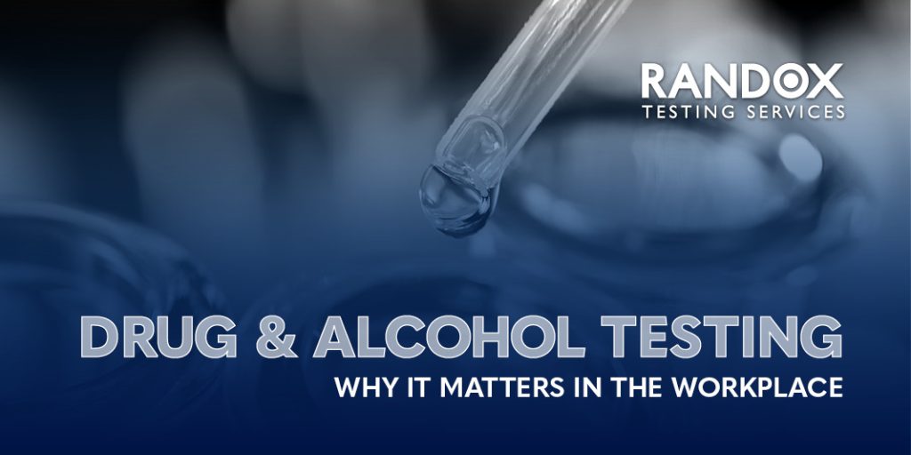 Drug & Alcohol Testing: Why it matters in the Workplace - Randox ...